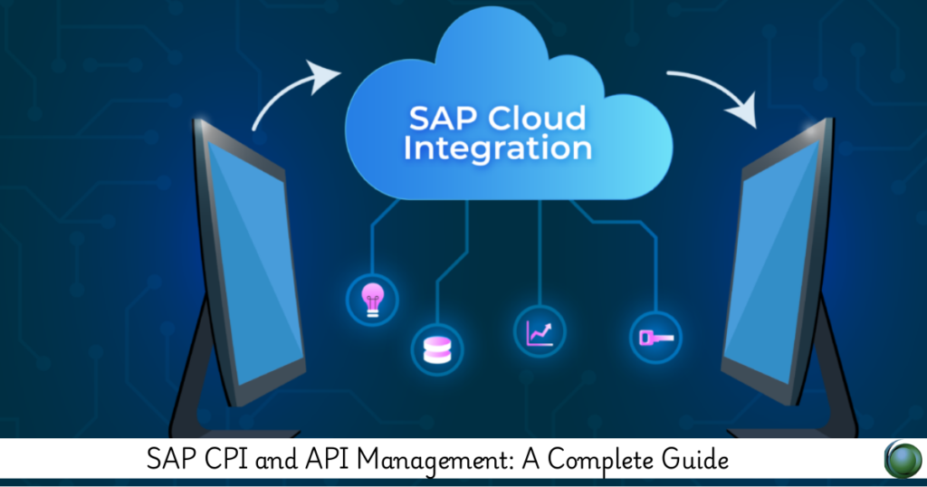 SAP CPI and API Management: A Complete Guide - Locus IT Services Pvt. Ltd.