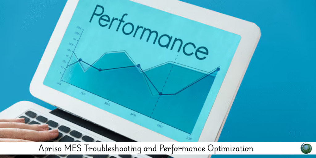 Apriso MES Troubleshooting and Performance Optimization - Locus IT ...