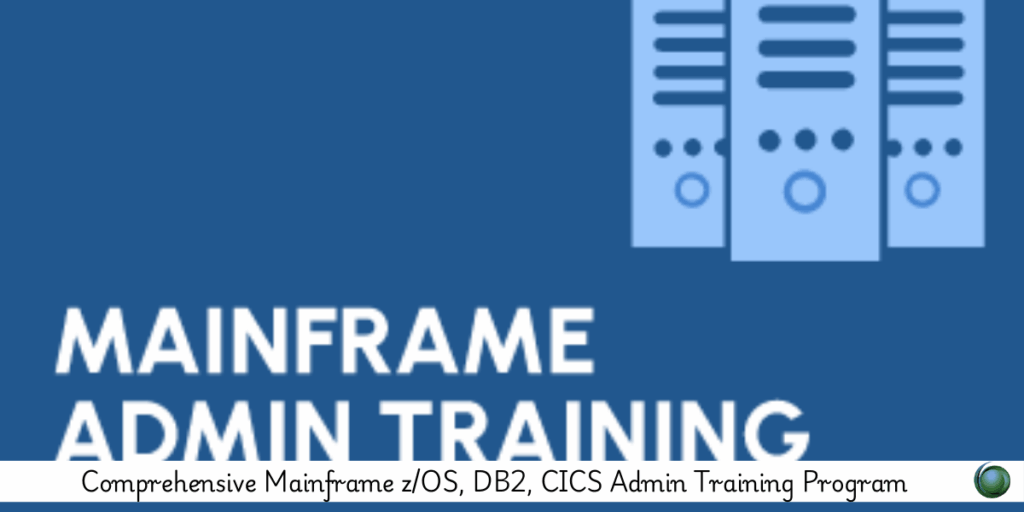 Comprehensive Mainframe z/OS, DB2, CICS Admin Training Program - Locus ...