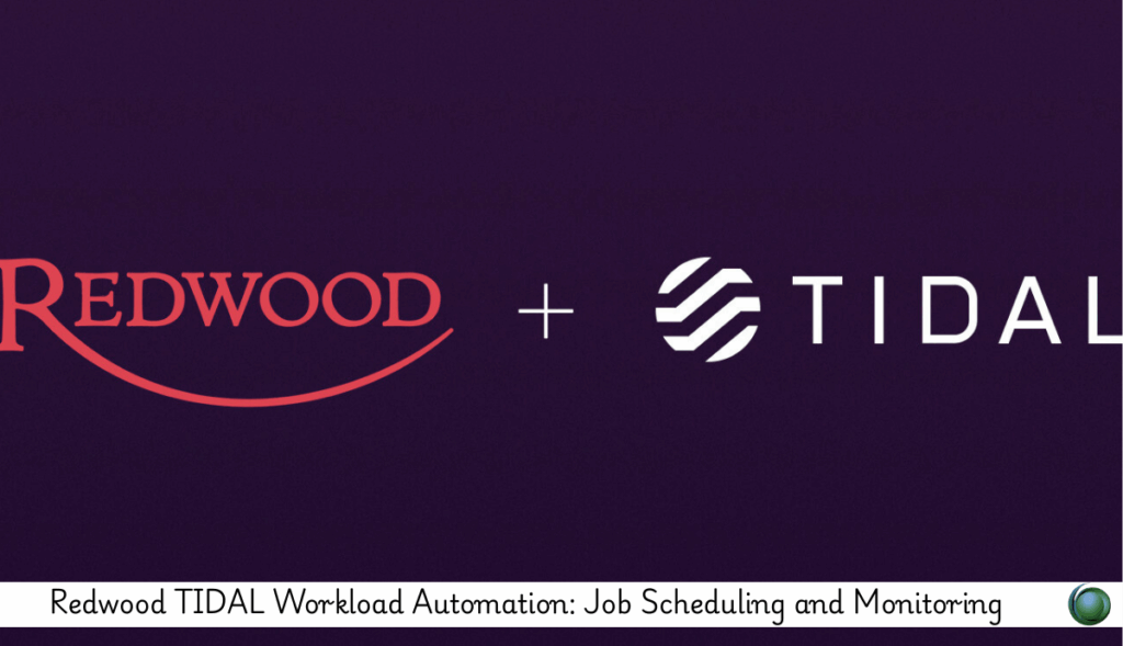Redwood TIDAL Workload Automation: Job Scheduling and Monitoring ...